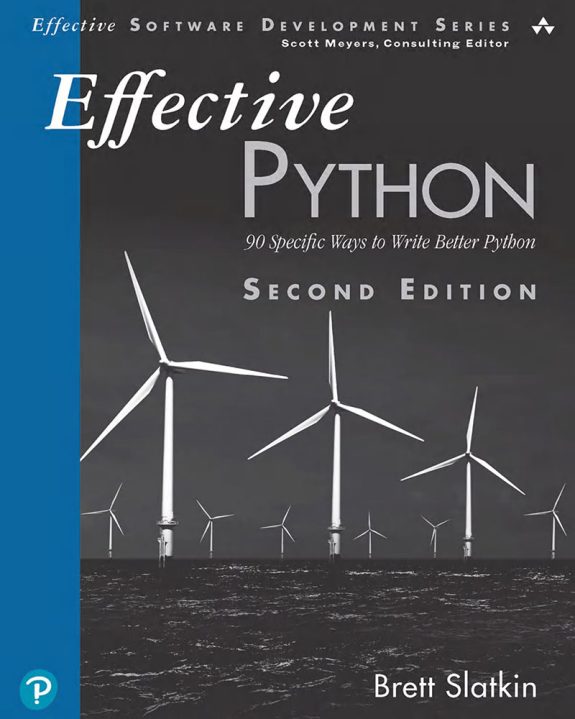 Effective Python 90 Specific Ways To Write Better Python Programming 0444